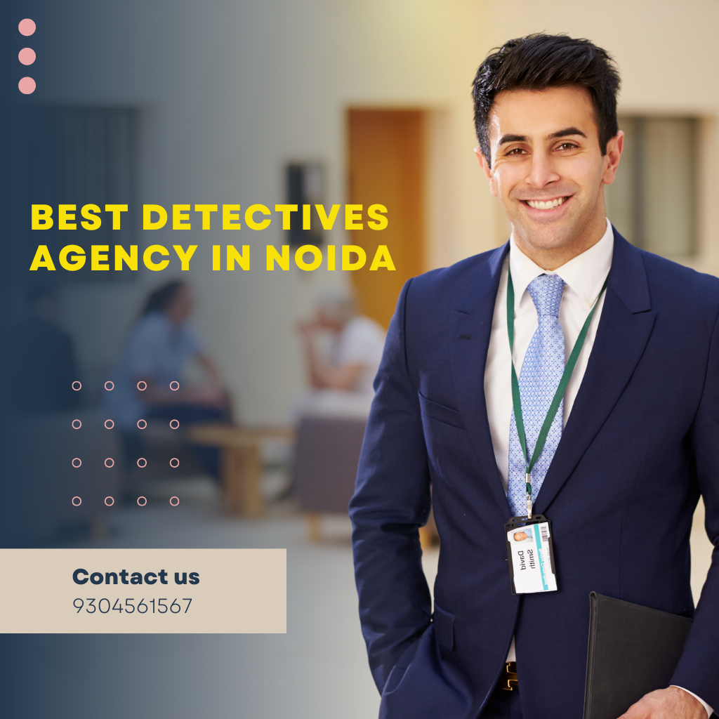 Best Detective agency in Noida - Contact Us:- 7250002782